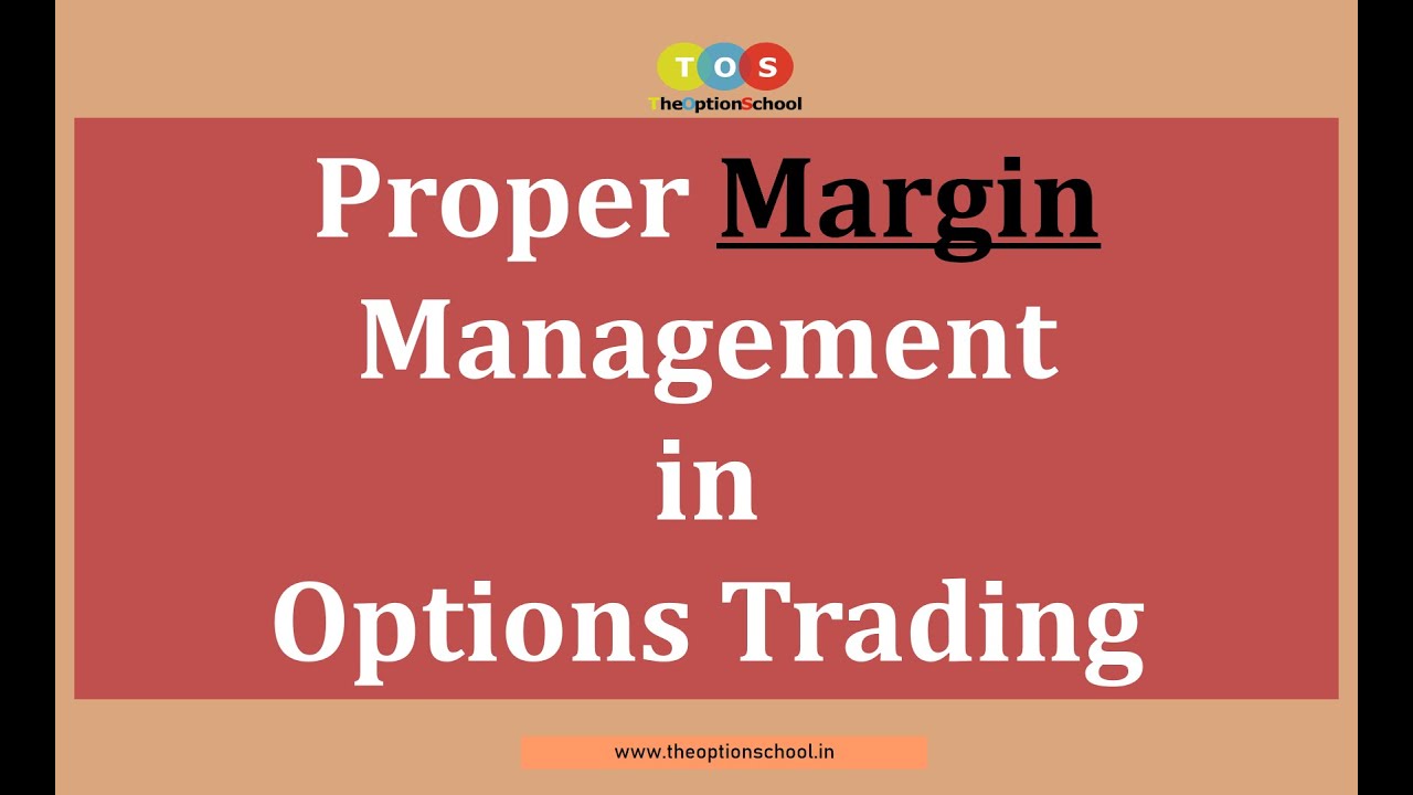 Proper Margin Management | in | Options Trading | by The Option School ...