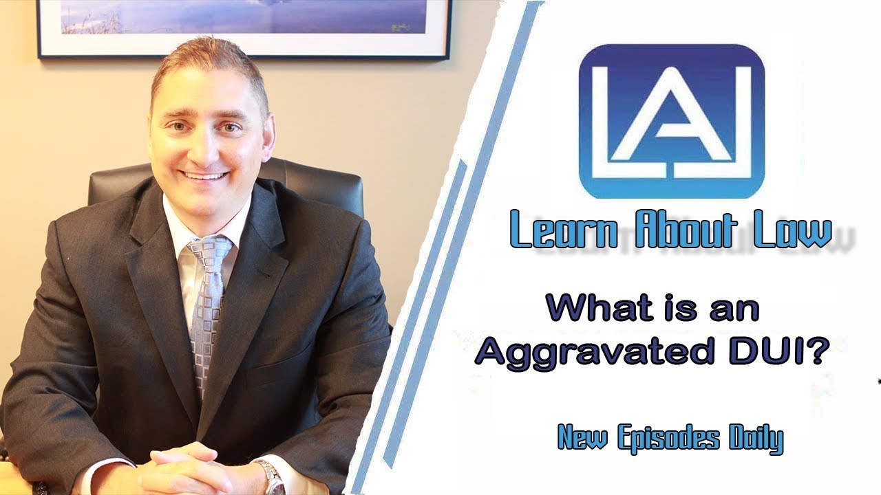 What is an Aggravated DUI? Learn About Law | DUI Law Explained - YouTube