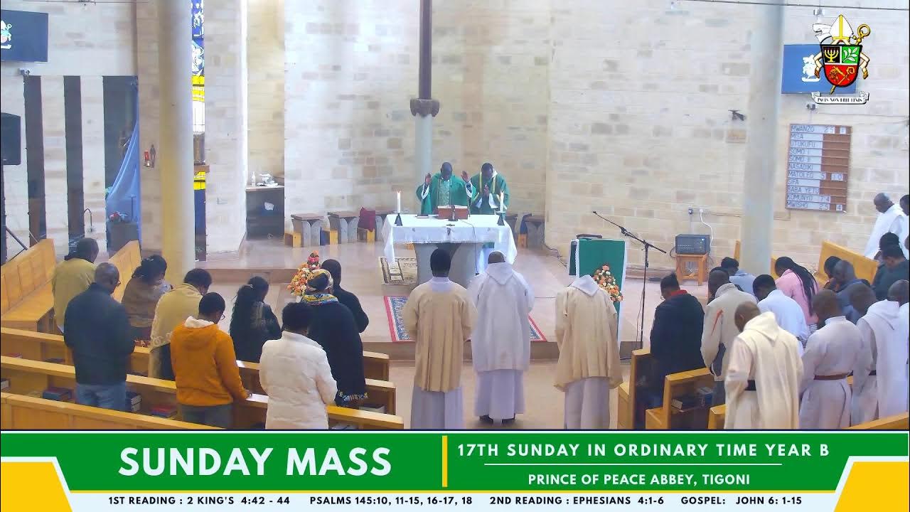 SUNDAY MASS: 17TH SUNDAY IN ORDINARY TIME || PRINCE OF PEACE ABBEY TIGONI - YouTube
