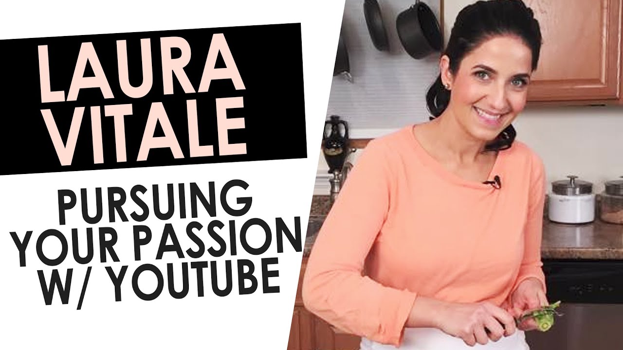 Pursuing Your Passion With YouTube — Laura Vitale and Joe Vitale ...