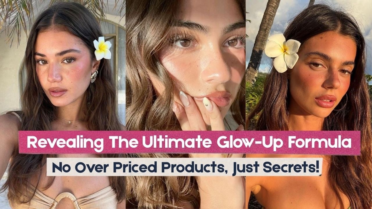 How to ACTUALLY Glow Up (Fast & Realistic Tips That Guarantee Results ...