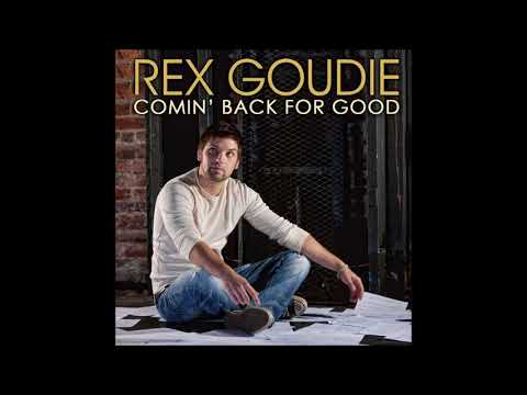 Rex Goudie - Comin' back for Good - YouTube
