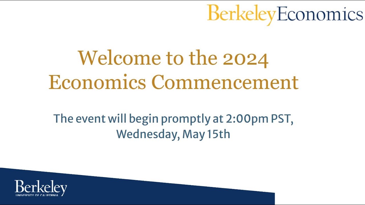 2024 UC Berkeley Economics Commencement Ceremony - YouTube