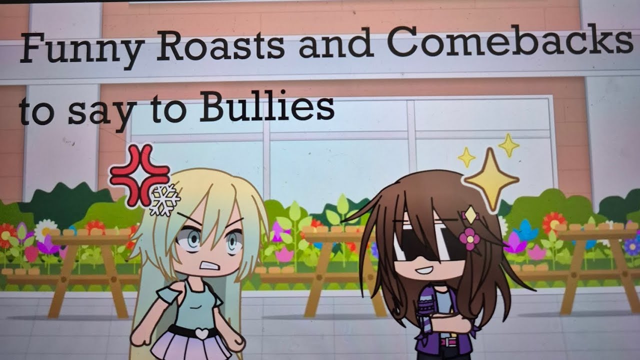 Funny Roasts and Comebacks to say to Bullies | READ DESCRIPTION - YouTube