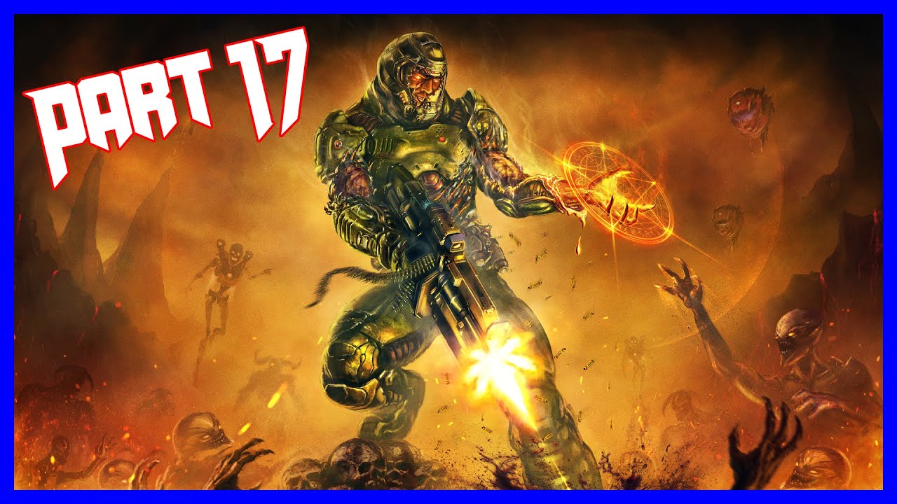 Doom 2016 Gameplay | Part 17 | Full Game - YouTube