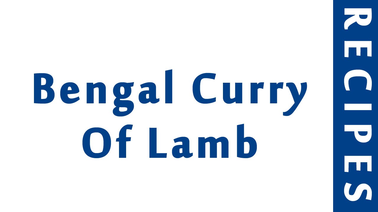Bengal Curry Of Lamb | INDIAN RECIPES | WORLD'S FAVORITE RECIPES | HOW ...