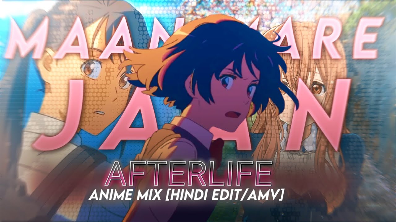 Maan Meri Jaan (Afterlife) | ANIME MIX EDIT ️ - YouTube