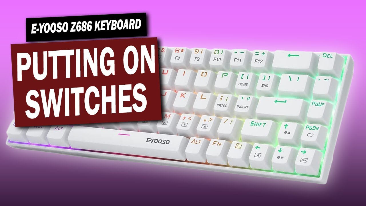 How to Replace Switches (ASMR) | E-YOOSO Z686 Mechanical Gaming ...