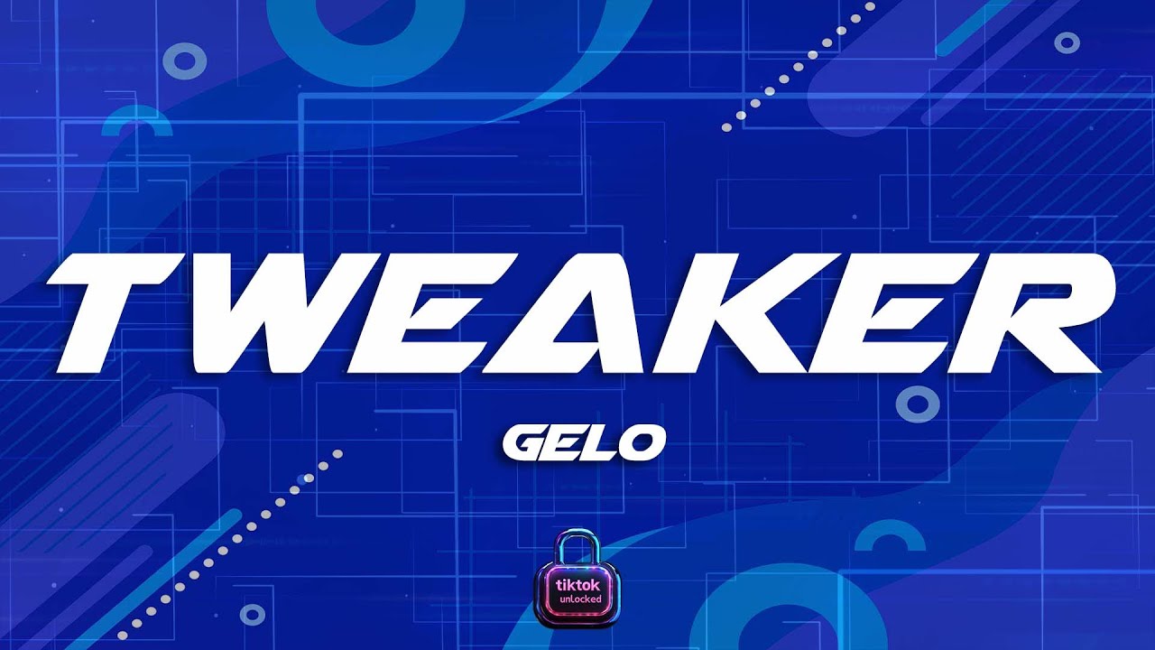GELO - Tweaker (Lyrics) - YouTube