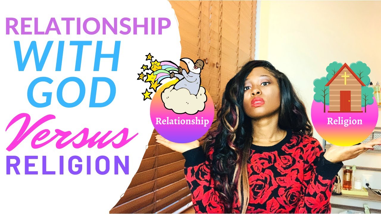 Relationship with God vs Religion. Which One Do You Have? - YouTube
