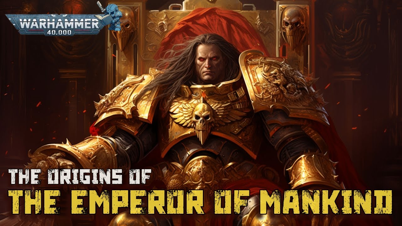 THE EMPEROR OF MAN | WARHAMMER 40K LORE - YouTube