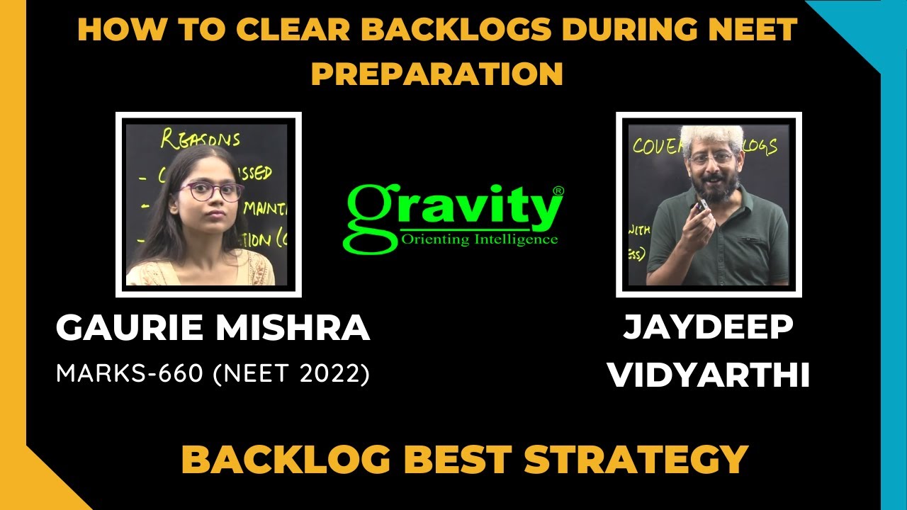 How to Clear Backlogs During NEET Preparation | Gaurie Mishra & Jaydeep Vidyarthi | Gravity ...