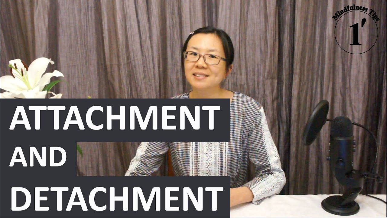[1 Minute Mindfulness Tips] Attachment and Detachment - YouTube