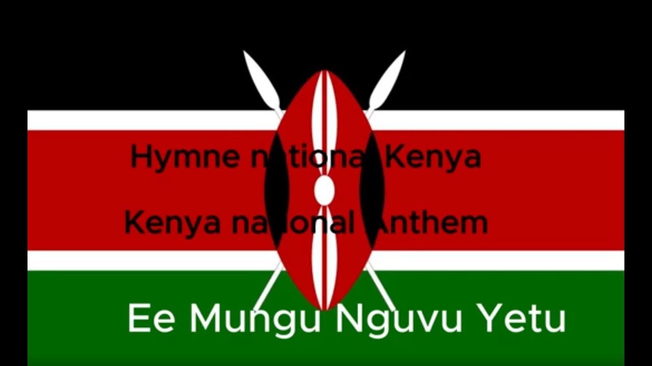 Hymne National du Kenya - "Ee Mungu Nguvu Yetu" / National Anthem of ...