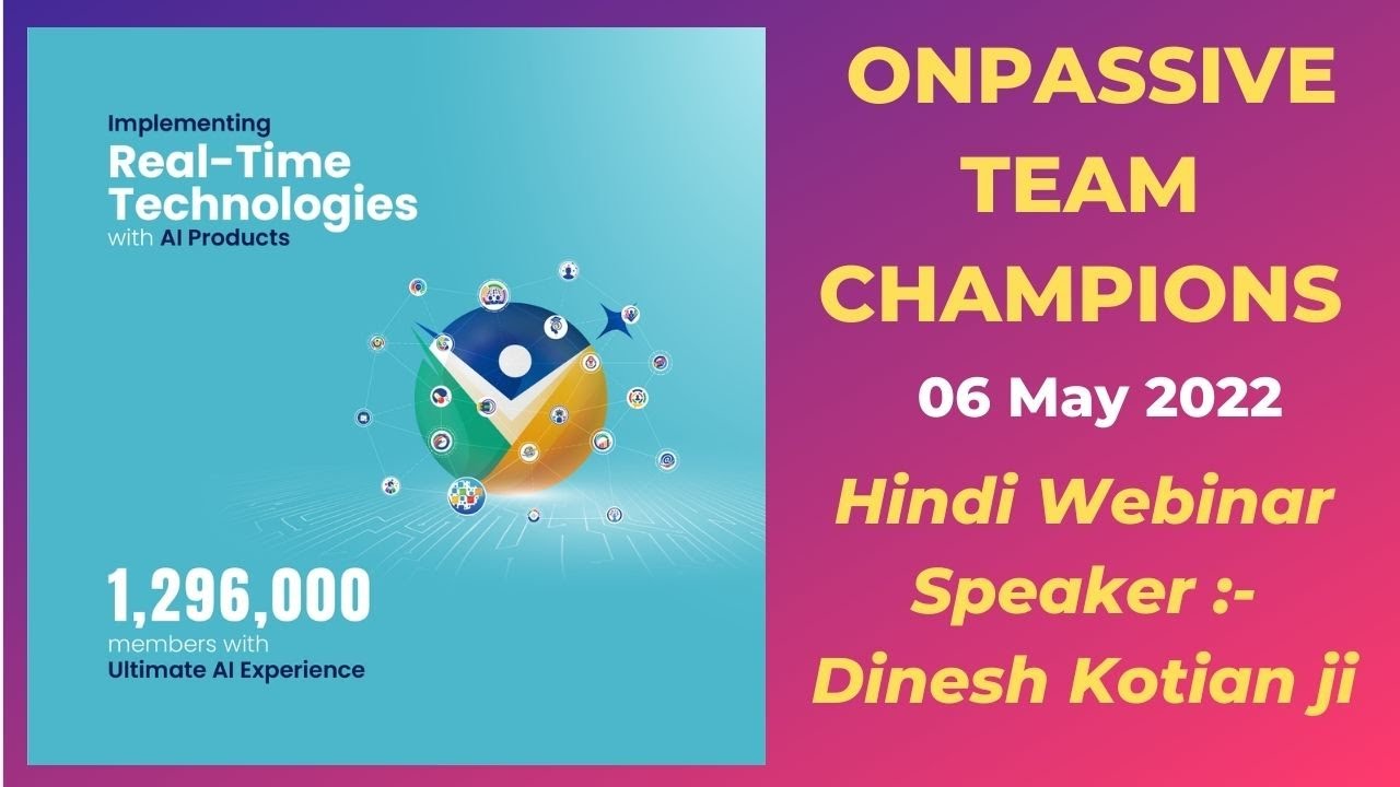#ONPASSIVE Team Champions - 06 May - Today's Hindi Webinar - YouTube