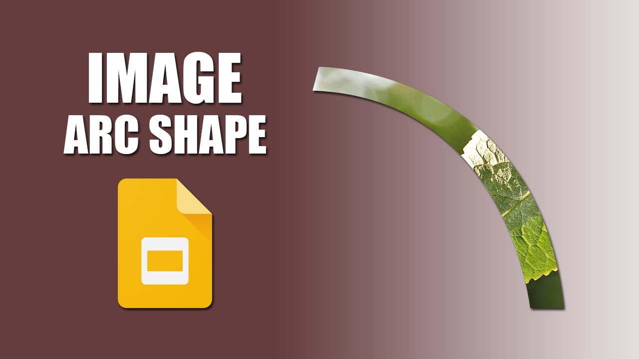 How To Insert Image Into Arc Shape In Google Slides Without YouTube how-to-insert-image-into-arc-shape-in-google-slides-without-youtube