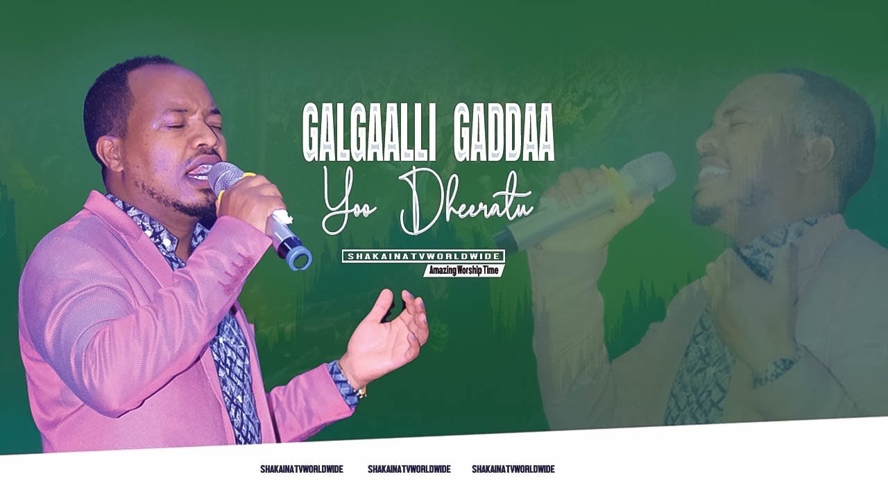 83| GALGAALLI GADDAA YOO DHEERATU | SINGER GERAMU GIZAWU| @Shakayina TV ...