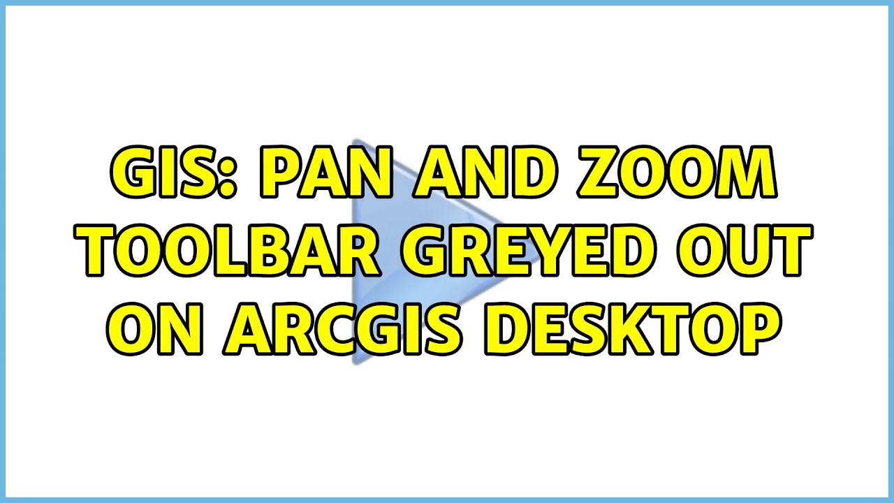 GIS Pan And Zoom Toolbar Greyed Out On ArcGIS Desktop 3 Solutions gis-pan-and-zoom-toolbar-greyed-out-on-arcgis-desktop-3-solutions