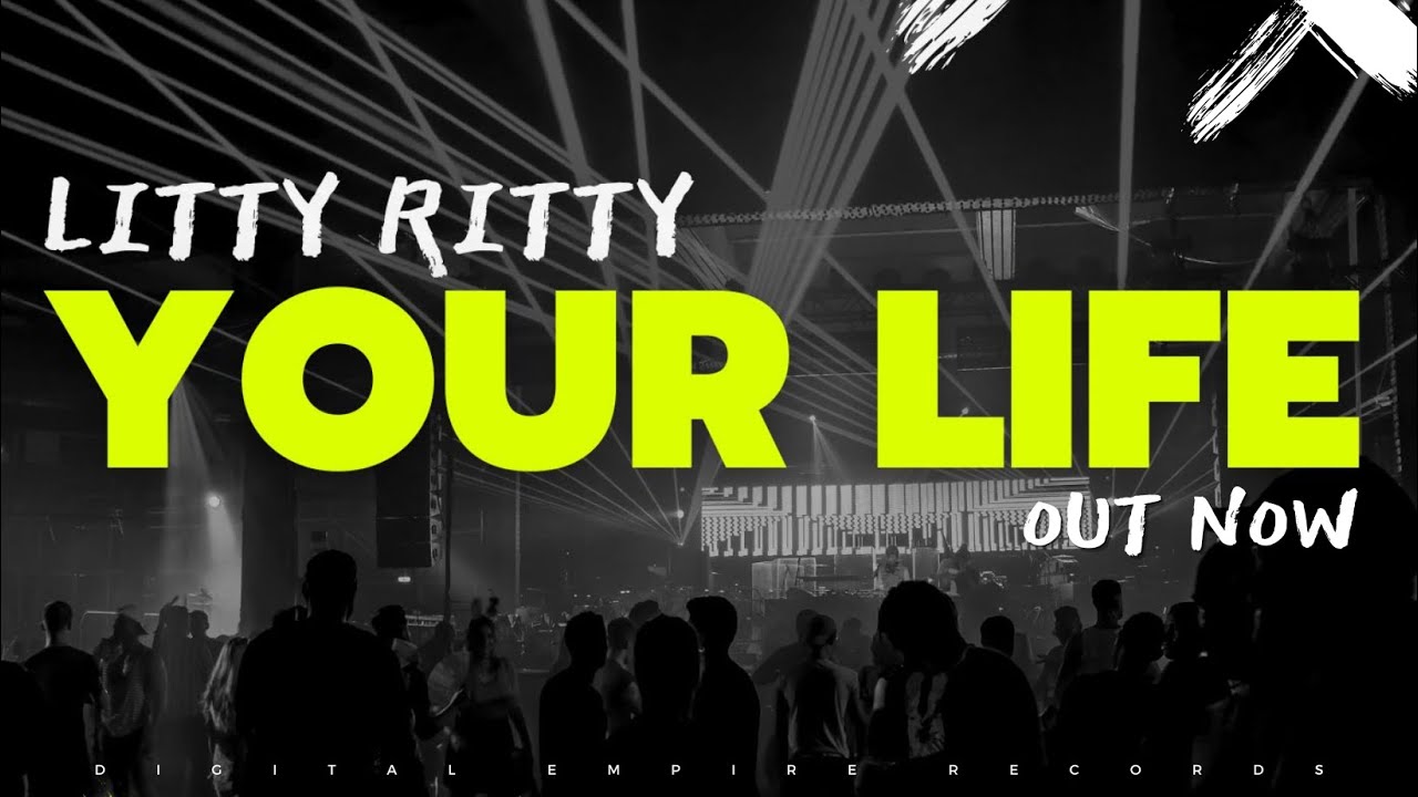 Litty Ritty - Your Life [OUT NOW] - YouTube
