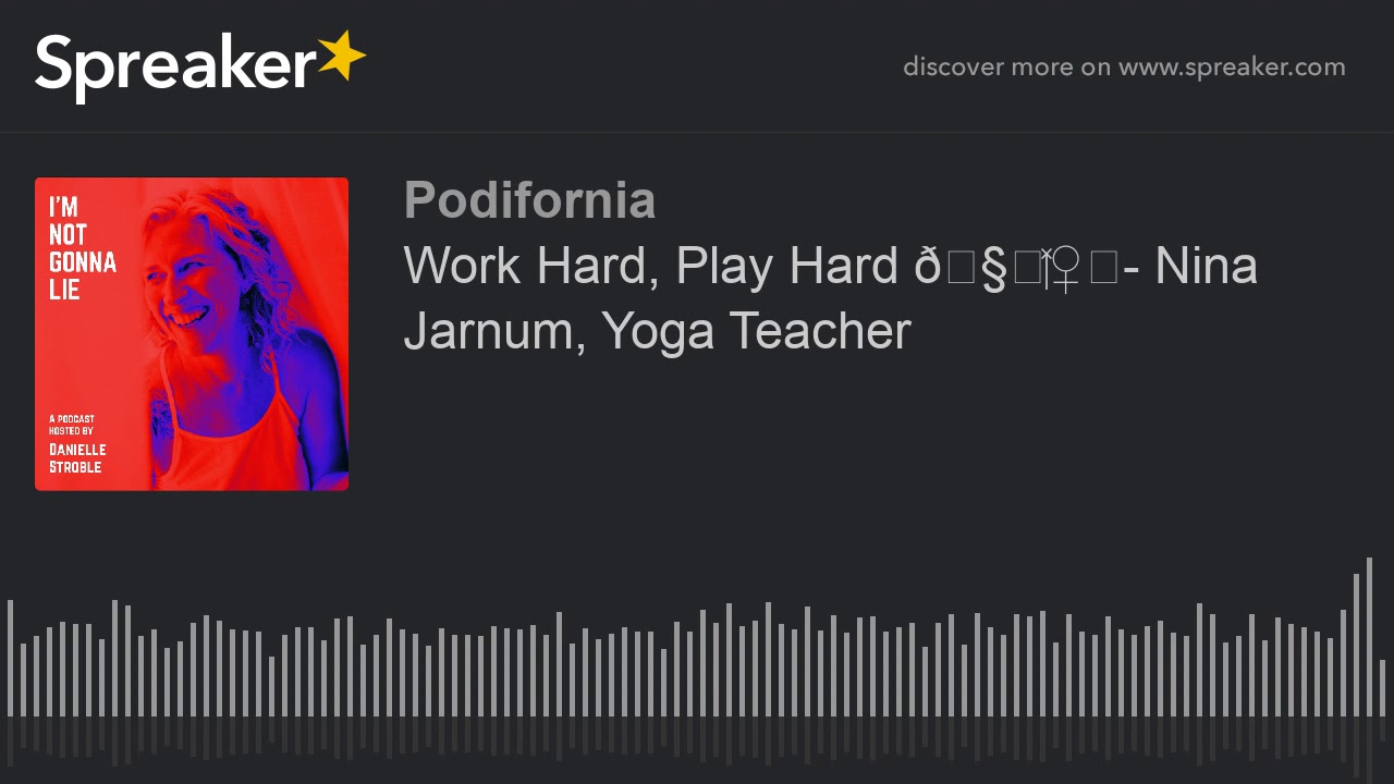 Work Hard, Play Hard 🧘‍♀️- Nina Jarnum, Yoga Teacher (part 6 of 6 ...