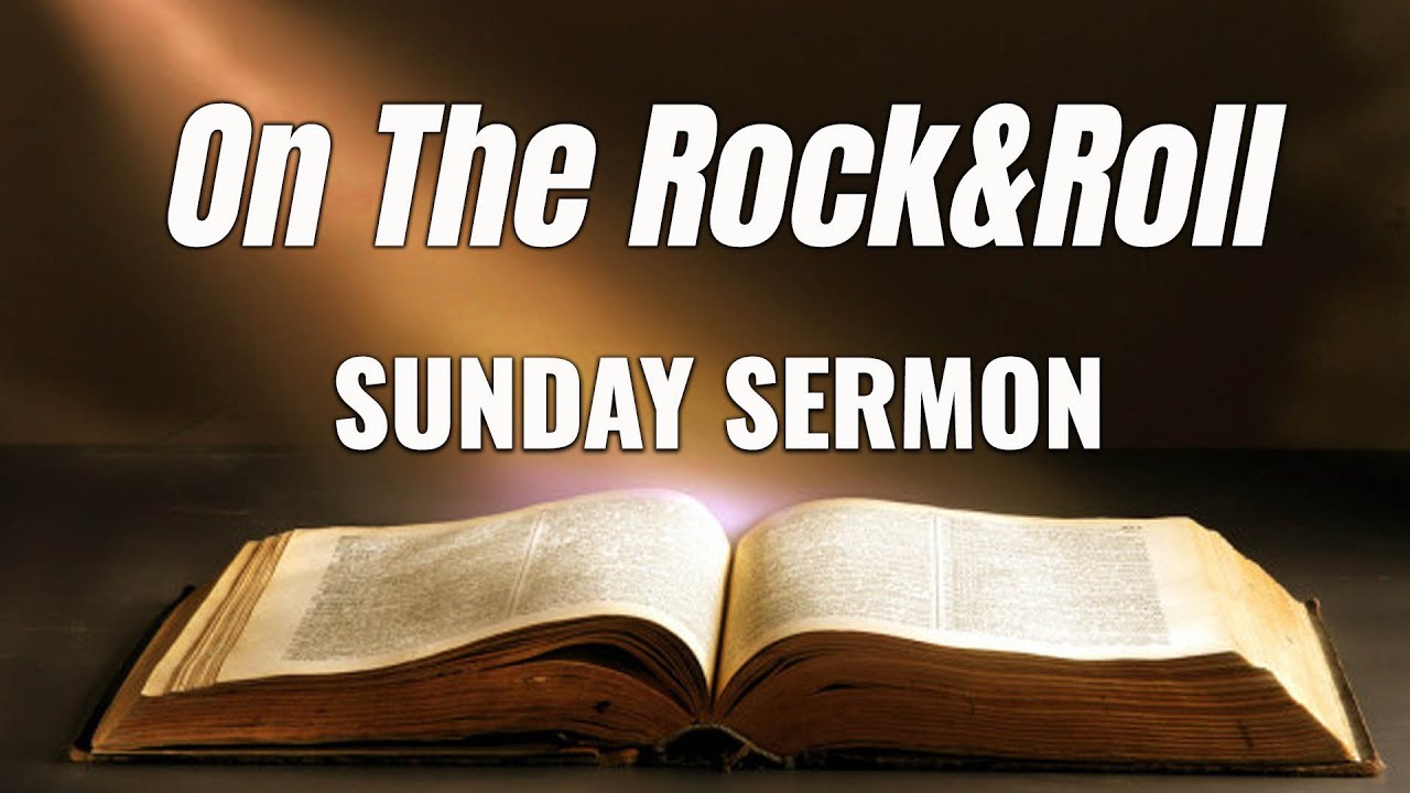 On The Rock & Roll | Sunday Sermon - YouTube
