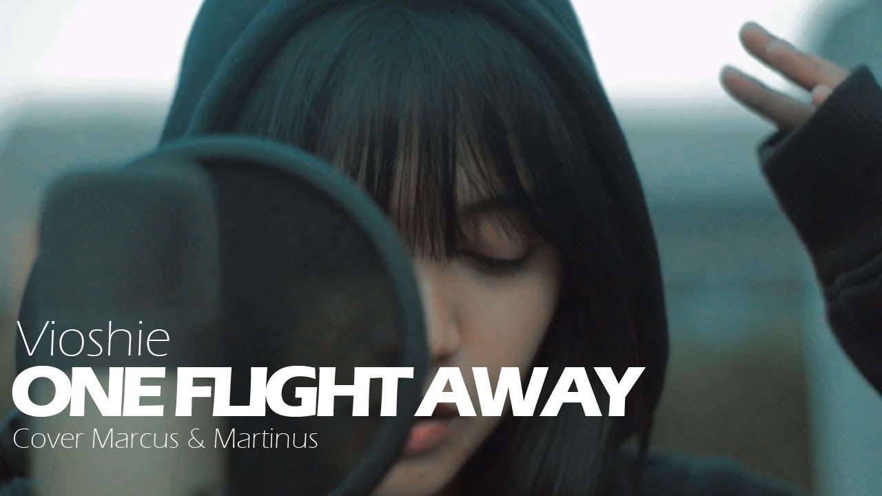 ONE FLIGHT AWAY - [ MARCUS & MARTINUS ] cover version - vioshie - YouTube