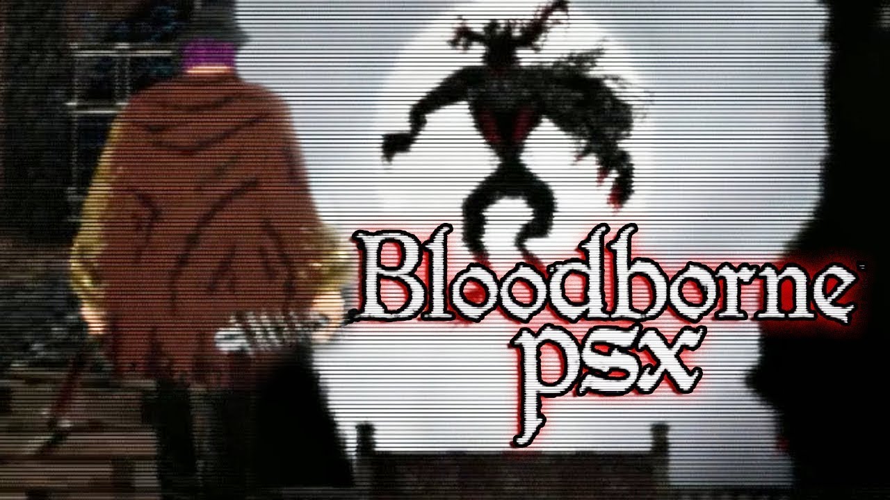 The Original BloodBorne on PC - Bloodborne PSX [Full Playthrough] - YouTube