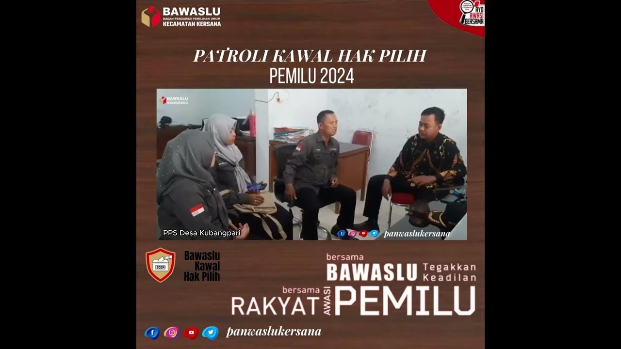 Panwascam Kersana Melaksanakan Giat Patroli Kawal Hak Pilih di Desa Kubangpari Kecamatan Kersana ...