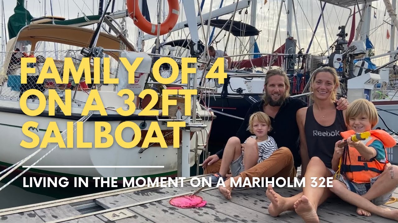 FAMILY OF 4 ON A 32-FOOT SAILBOAT - YouTube