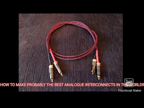 HOW TO MAKE PROBABLY THE BEST ANALOGUE INTERCONNECTS IN THE WORLD ...