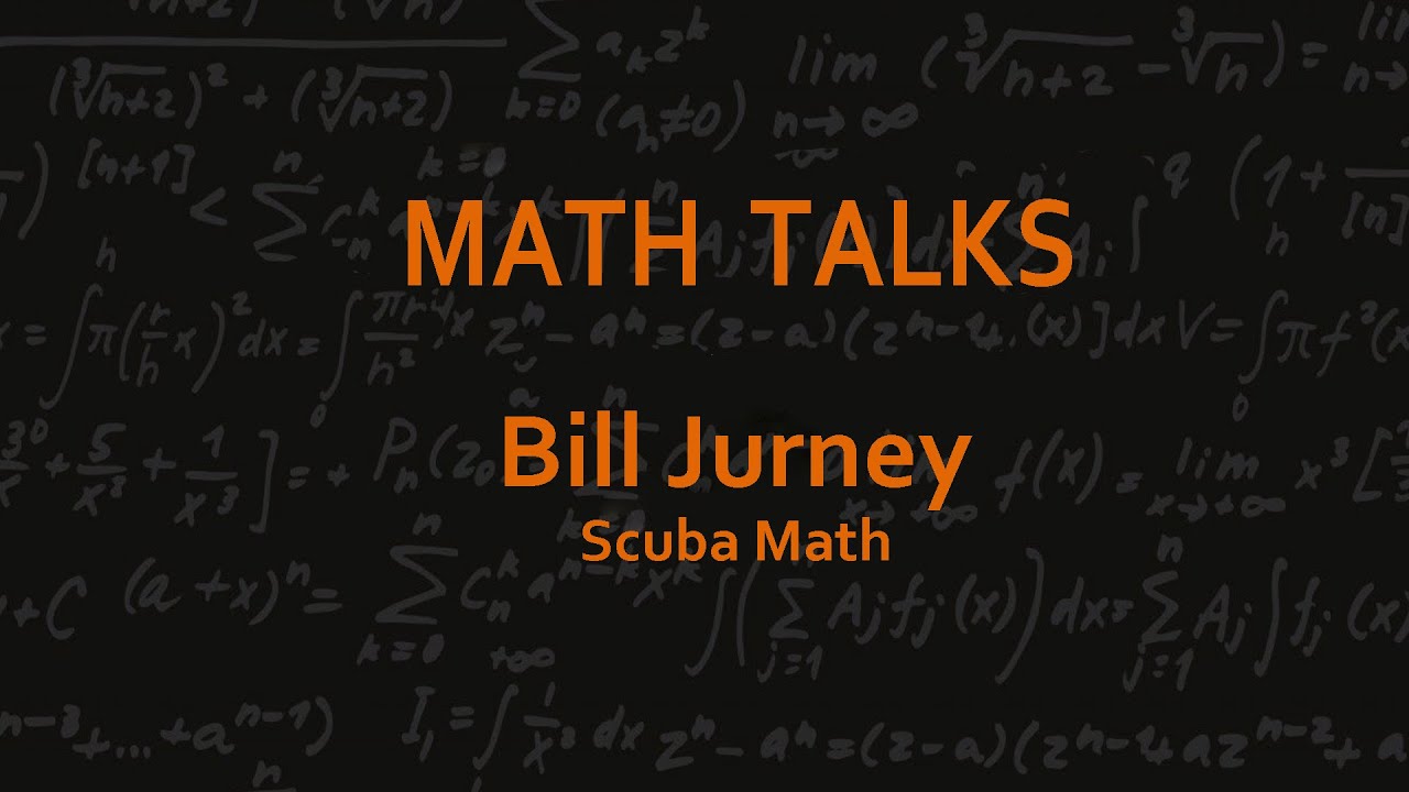 Math Talks F2024 Bill Jurney Scuba Math 10-09-2024 - YouTube