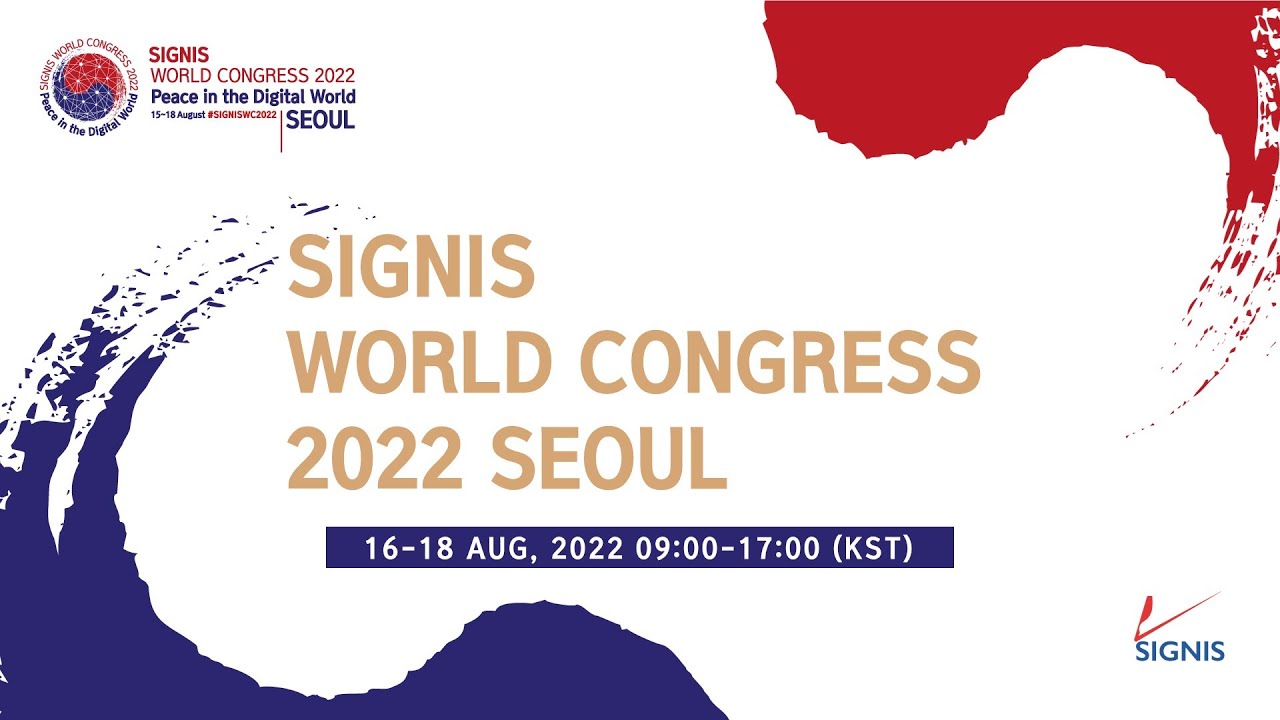 [Live] SIGNIS WORLD CONGRESS 2022 SEOUL – 16 AUG, Day 1 (Opening ...