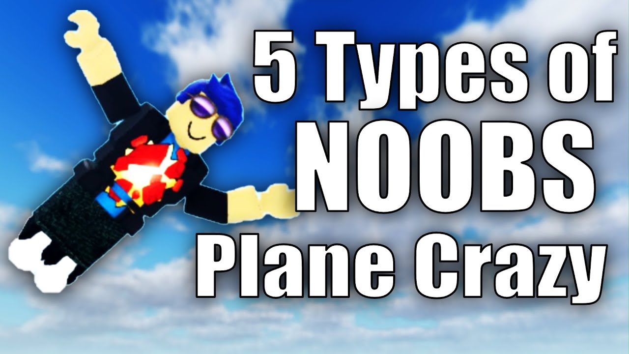 5 Types Of Noobs in Plane Crazy [Roblox] - YouTube
