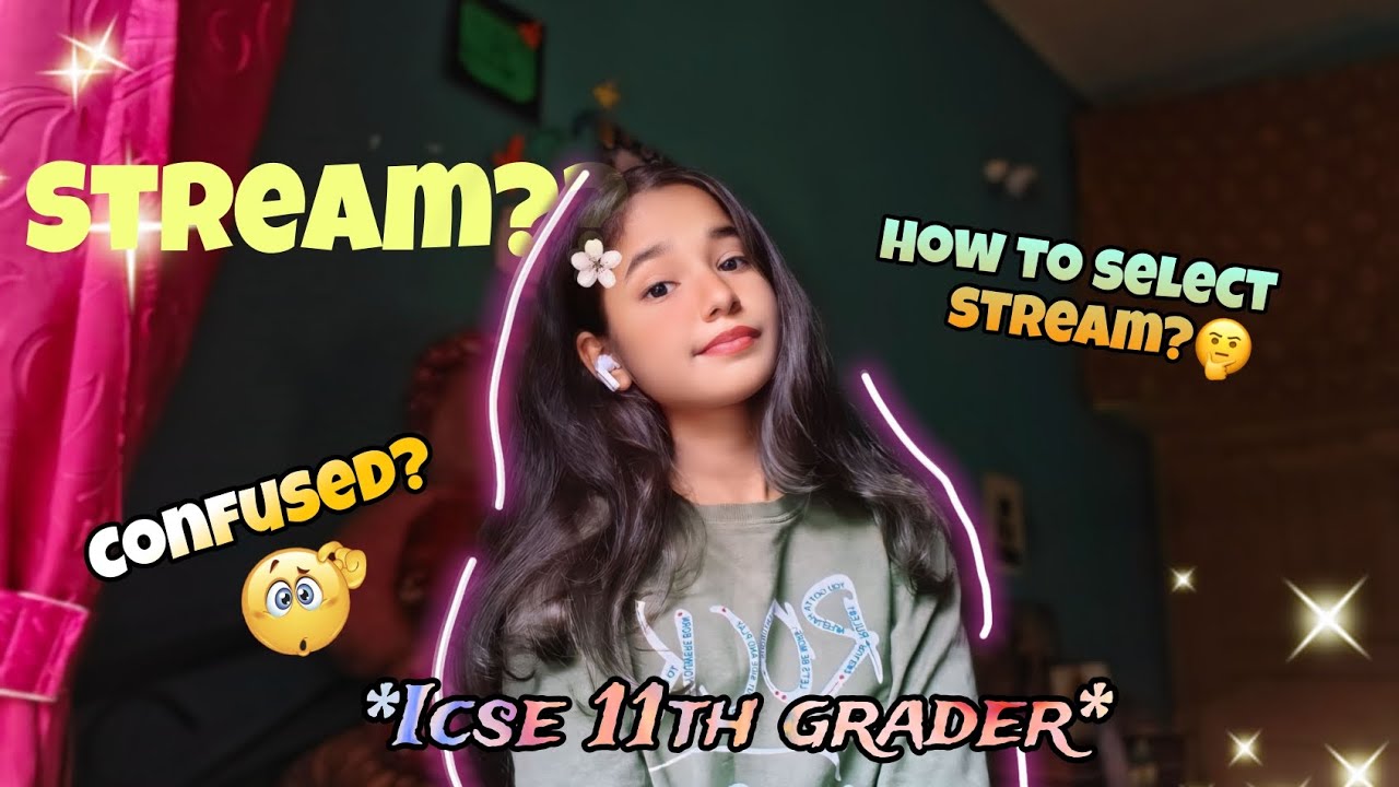Stream?? || How to select stream 🌟 || ICSE 11 GRADER || Confused 🤔 ...