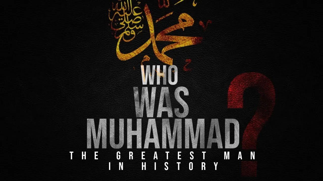 Prophet Muhammad -The greatest man in history _ Mindblowing - YouTube