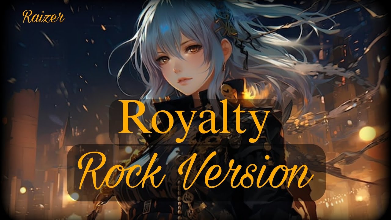 Nightcore - Royalty (Rock Version) - YouTube
