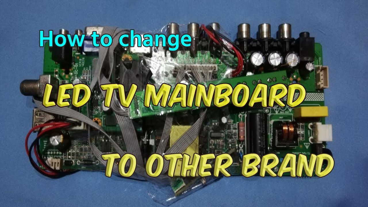 How to change Led TV mainboard to other brand - YouTube