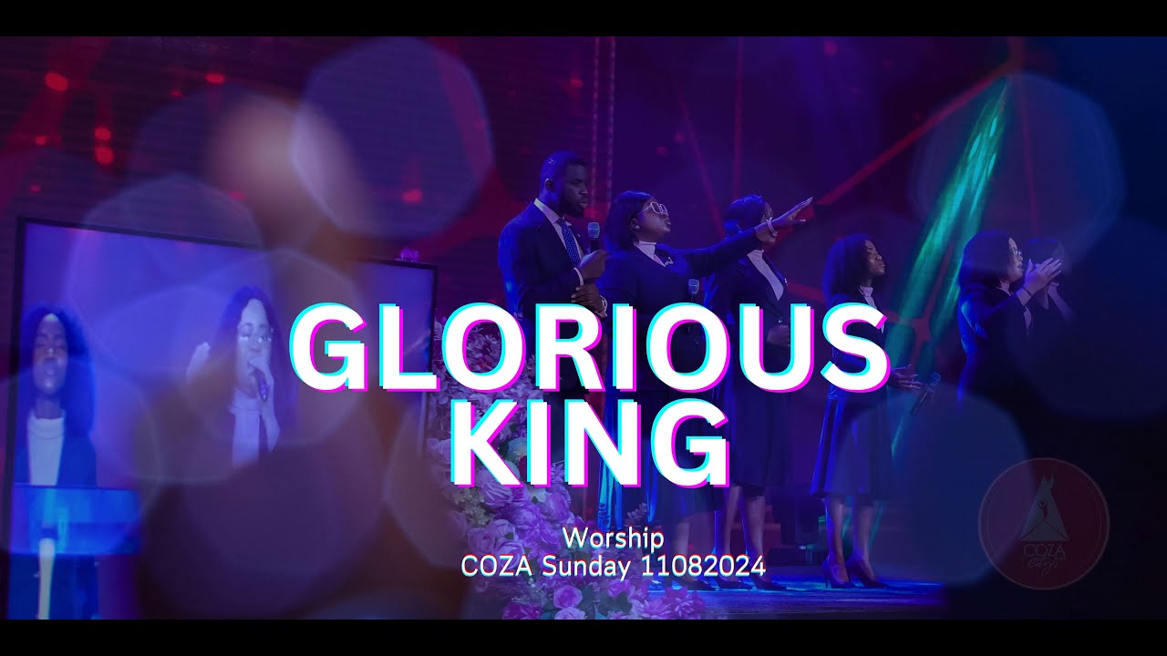 Glorious King | Worship Moments with COZA City Music | @#COZASundays 11 ...