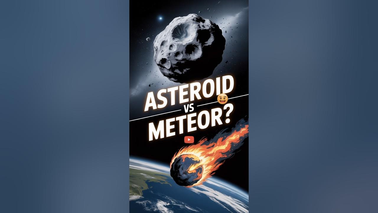 Asteroid vs Meteor: The Key Differences Explained - YouTube