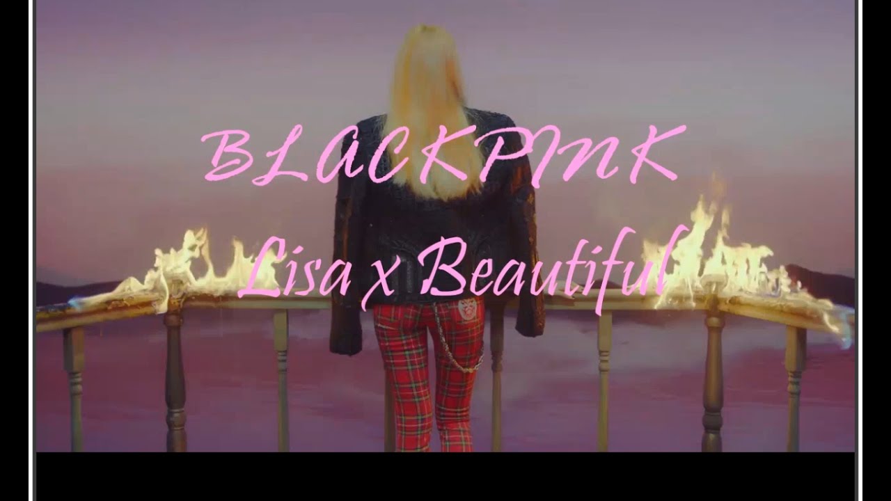 BLACKPINK LISA - Beautiful - YouTube