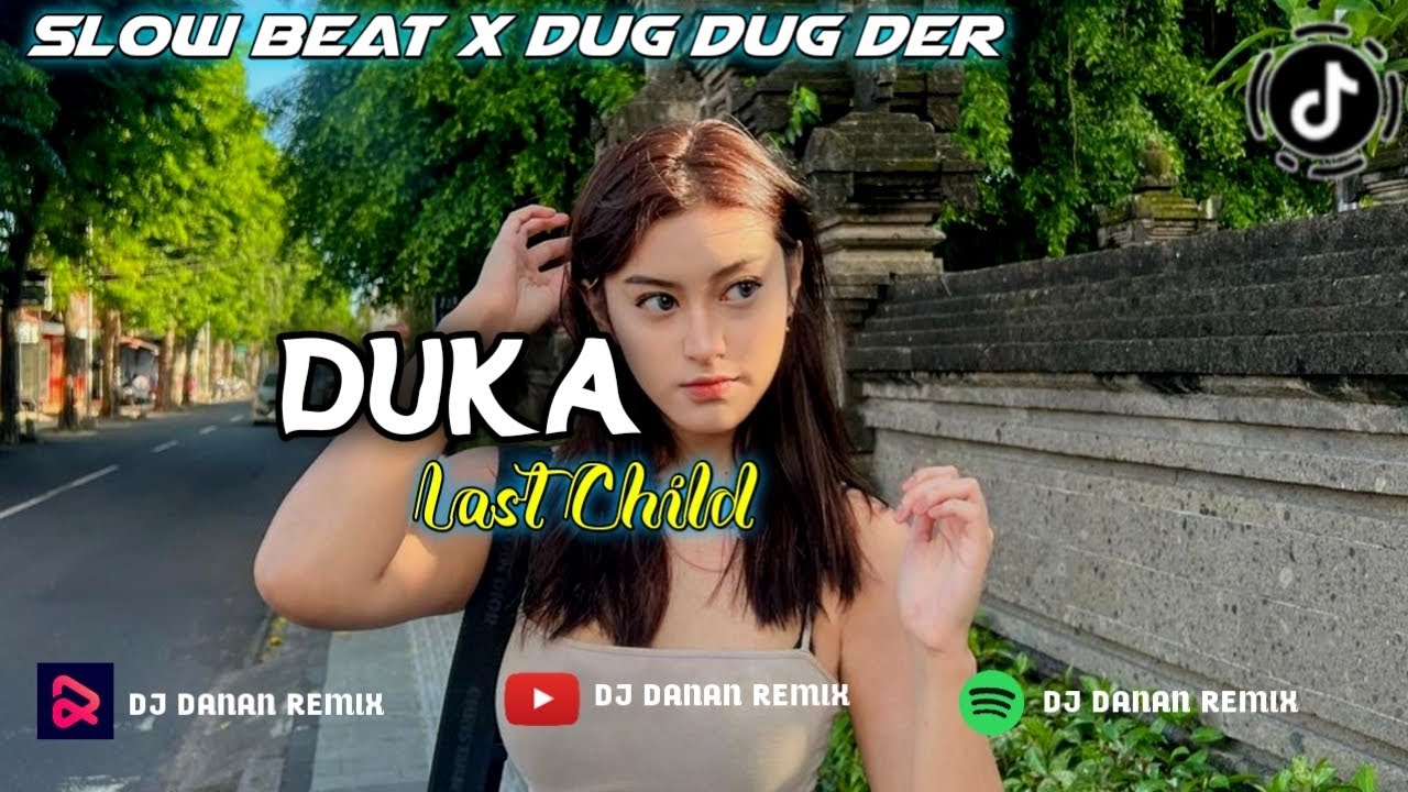 DJ SLOW BEAT DUKA-LAST CHILD ~ TERBARU VIRAL TIK TOK (BOOTLEG) - YouTube
