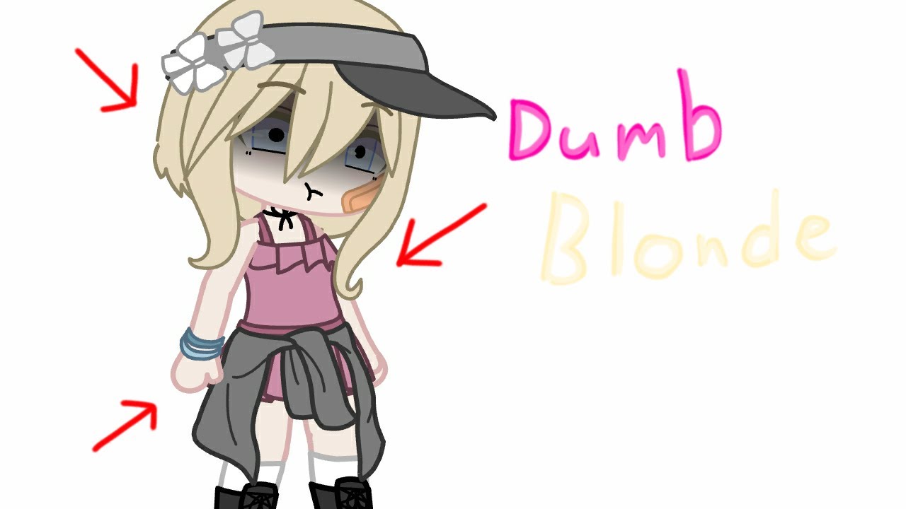 Youll Always Be A Dumb Blonde Gacha Club Youtube