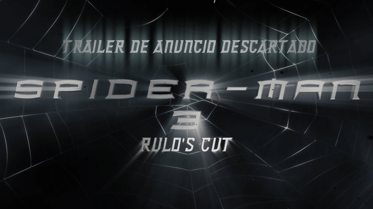 (VIDEO DESCARTADO) SPIDER-MAN 3 RULO'S CUT V.2.0. ANOUNCEMENT TRAILER - YouTube