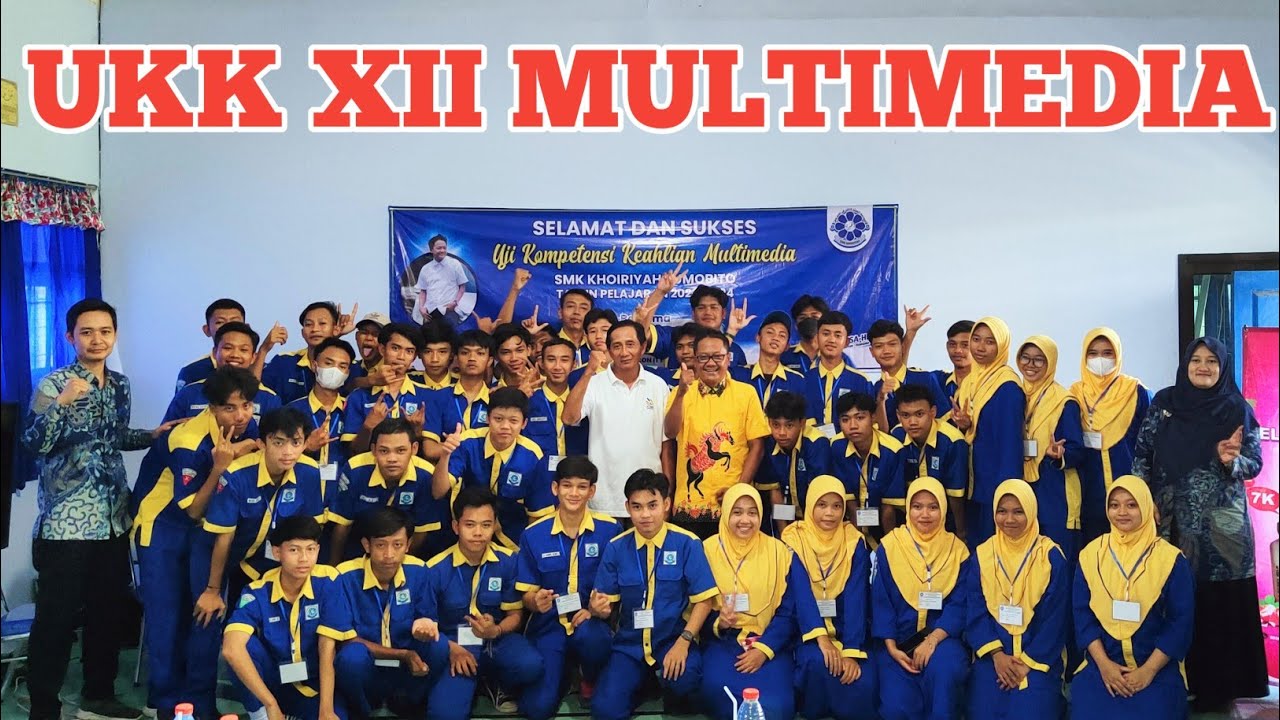 UJI KOMPETENSI KEAHLIAN (UKK) KELAS XII MULTIMEDIA SMK KHOIRIYAH ...