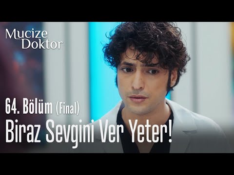 Biraz sevgini ver yeter! - Mucize Doktor 64. Bölüm (Final)