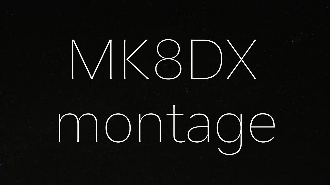 MK8DX montage - YouTube