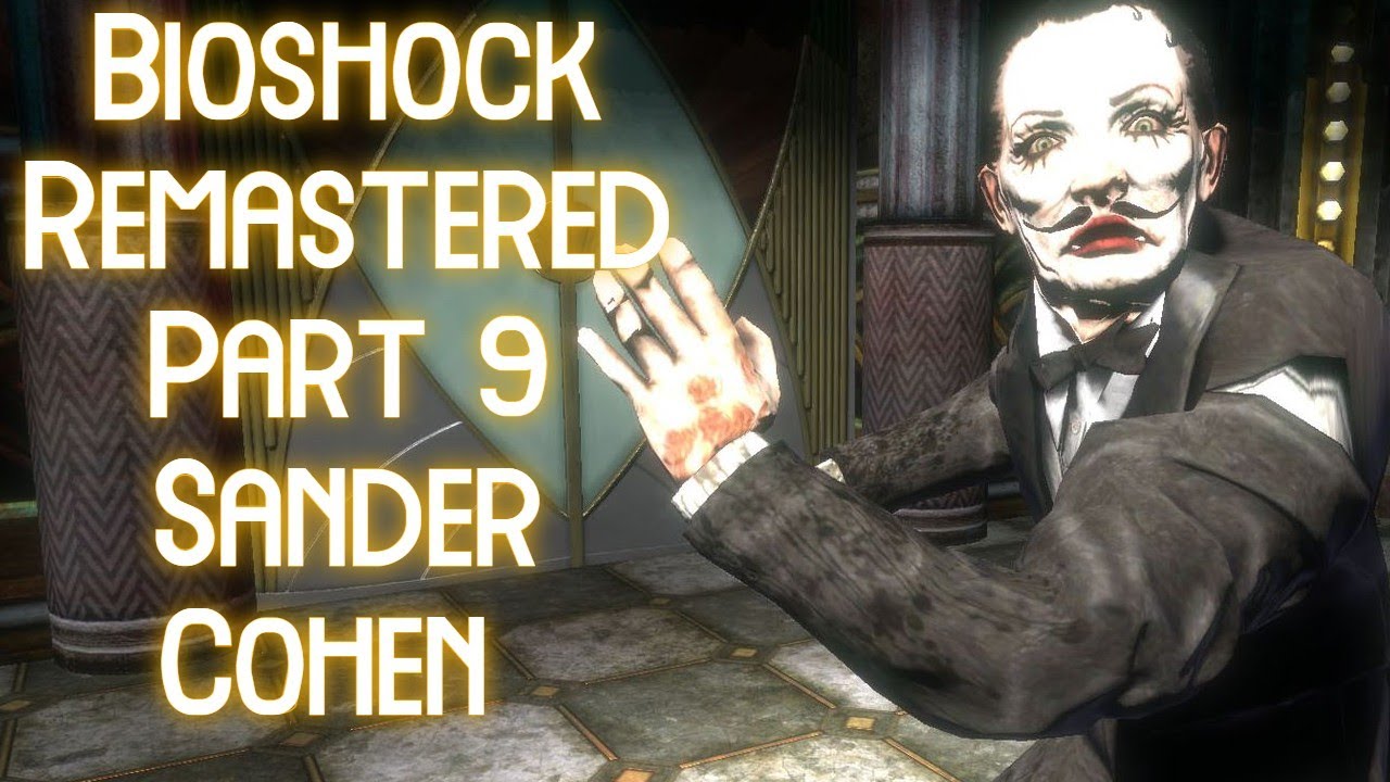 Bioshock Remastered Part 9 | Sander Cohen | - YouTube