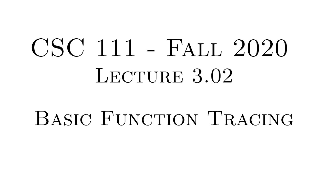 C Programming (Fall 2020) - Lecture 3.02 - Basic Function Tracing - YouTube