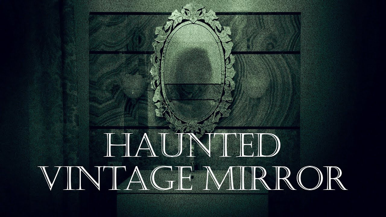 Paranormal Vintage Mirror | Put Your Headphones on! | True Horror ...