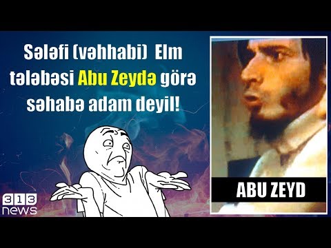 Sələfi (vəhhabi) Abu Zeydə görə səhabə adam deyil #1